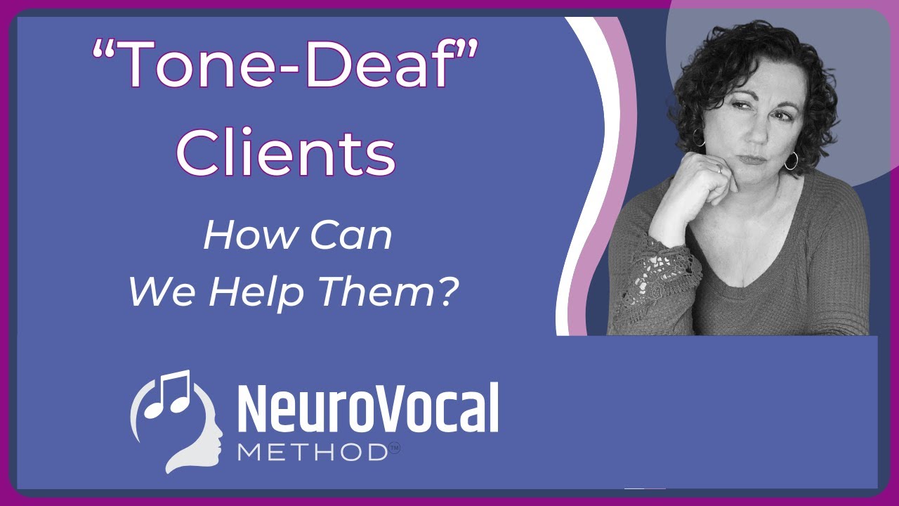 "TONE DEAF" CLIENTS & STUDENTS: How can we help them? - YouTube