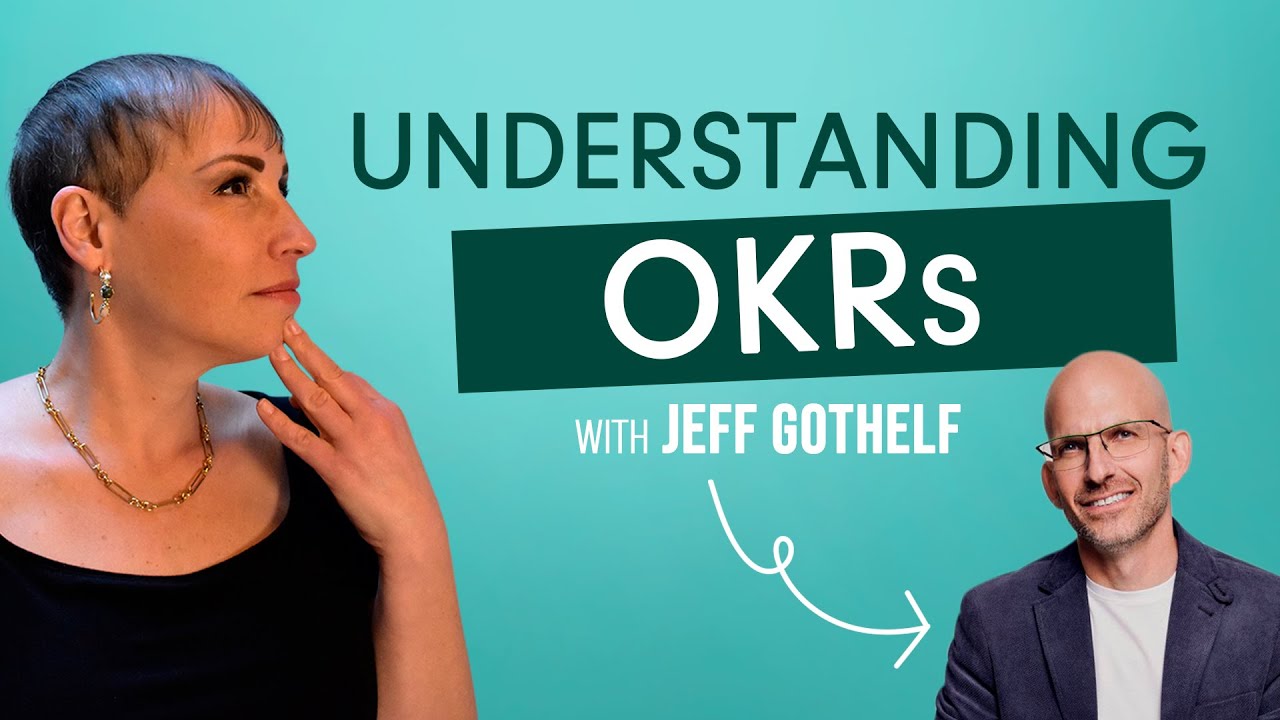 Creating Effective OKRs for Tech Teams with Jeff Gothelf - YouTube