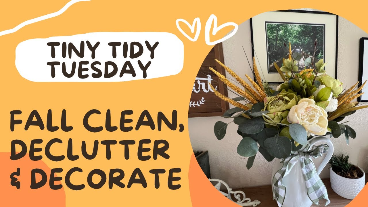 🍂Fall Clean Declutter & Decorate With Me | Tiny Tidy Tuesday Ep 35 ...