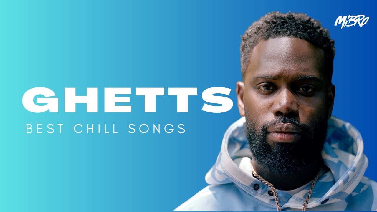 GHETTS | 30 Mins of Chill Songs | Grime & Rap MIX | DJ Mibro - YouTube