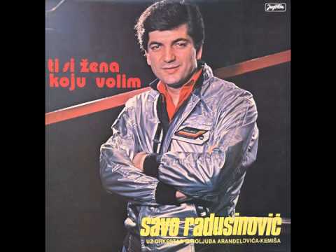 Savo Radusinovic - Ti si zena koju ludo volim - (Audio)