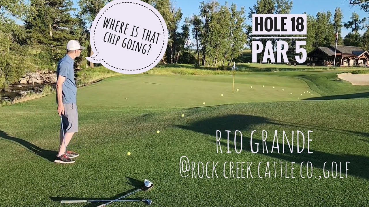 Rio Grande - Hole 18! Par 5 @ Rock Creek Cattle Co., Golf Course - YouTube