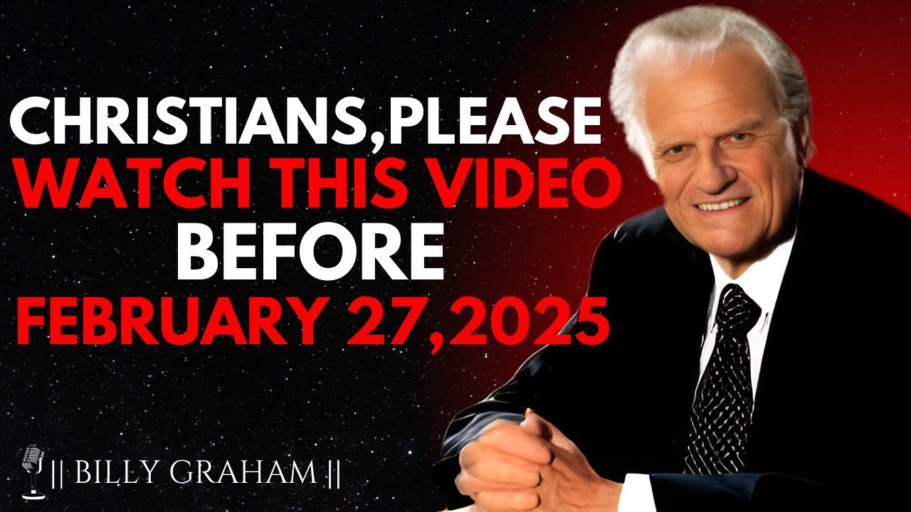 What Will Happen to Christians After February 27, 2025? l Billy Graham ...