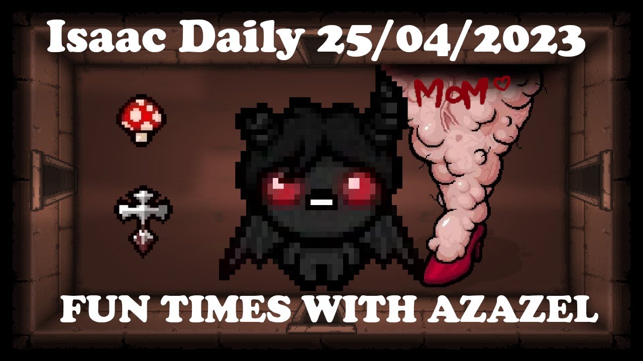 FUN TIMES WITH AZAZEL - Binding Of Isaac Repentance Daily - 25/04/2023 ...