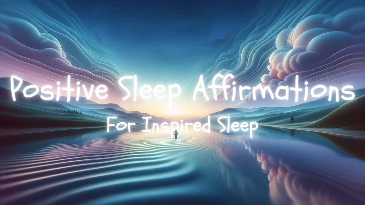 Positive Sleep Affirmations For Inspired Sleep | Best Sleep Meditation ...