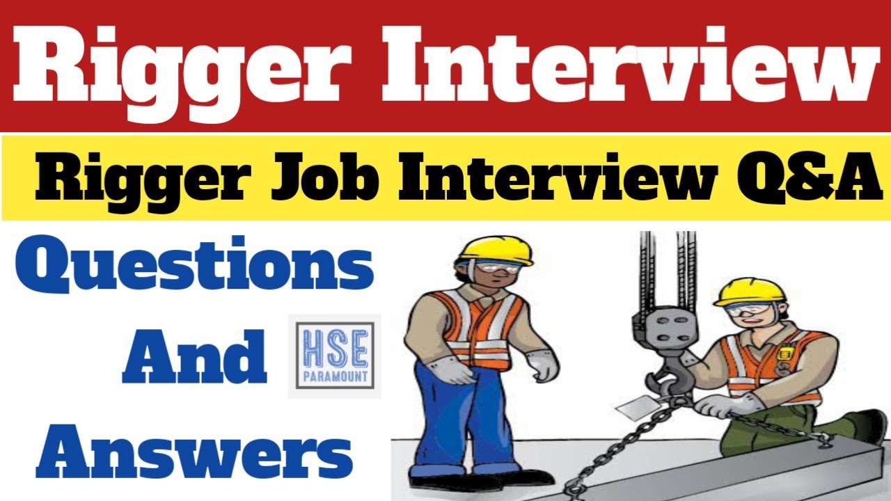 Rigger Job Interview Questions & Answer | Rigger Job Interview Q & A in ...