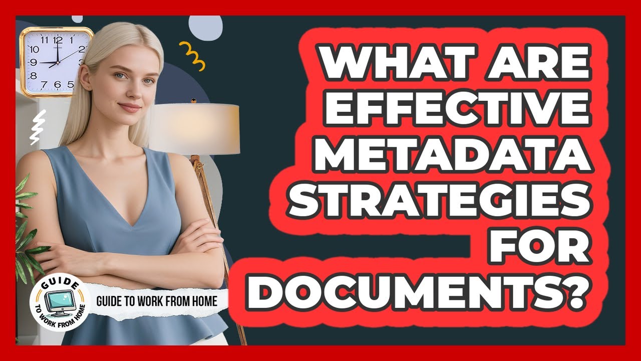 What Are Effective Metadata Strategies For Documents? - YouTube