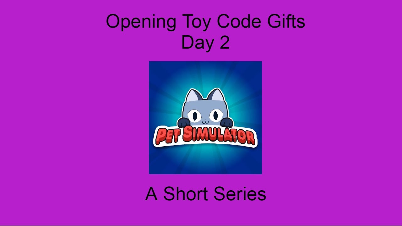 Opening Pet Simulator X Toy Codes Gifts. A Short Series Ep.2 - YouTube