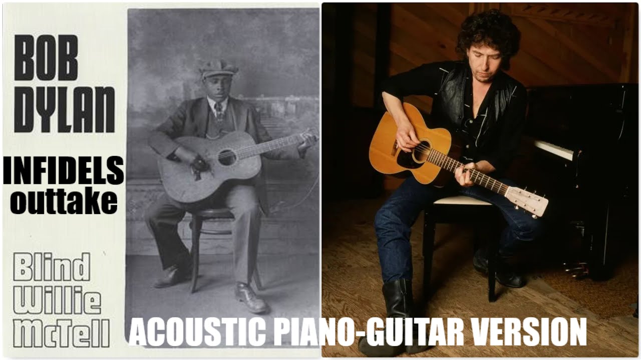 Bob Dylan - Blind Willie McTell (acoustic piano-guitar version ...