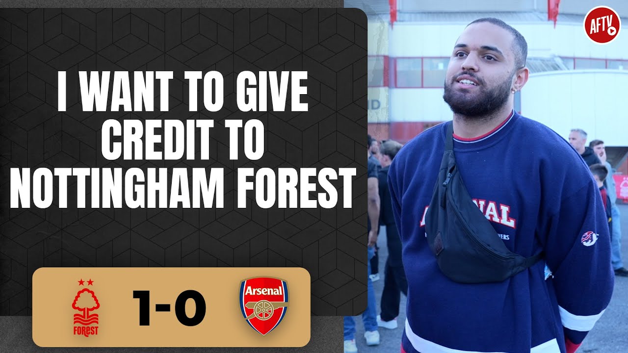 Nottingham Forest 1-0 Arsenal | I want to give Credit to Nottingham ...