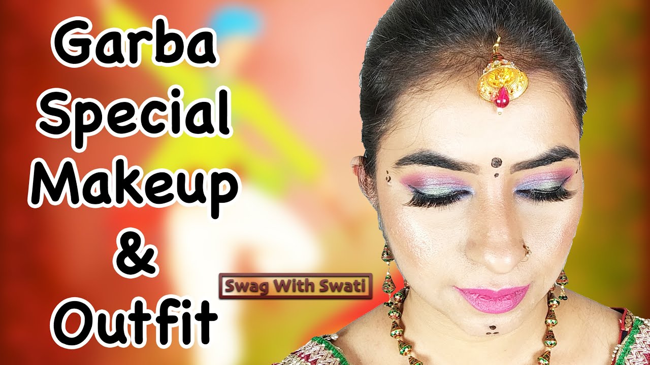 Garba / Dandiya Special Makeup and Outfit | Garba Special Makeup | Swag ...