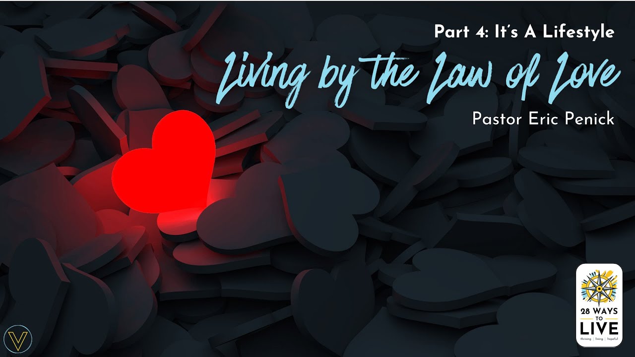 LIVE | Part 4: It's A Lifestyle - "Living by the Law of Love | Pastor ...