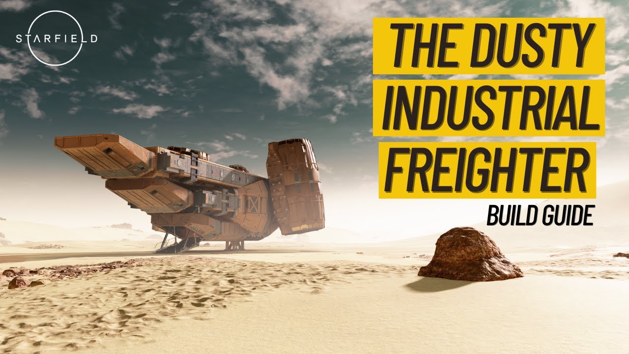 The Dusty Freighter - Starfield Ship - Build Guide and Tour - Gameplay ...