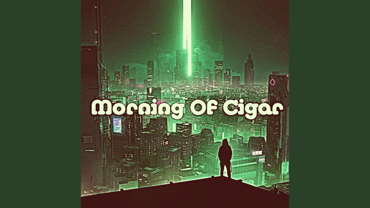 Morning Of Cigar - YouTube