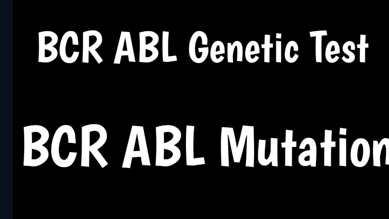 BCR ABL Genetic Test | BCR ABL Mutation | Philadelphia Chromosome ...