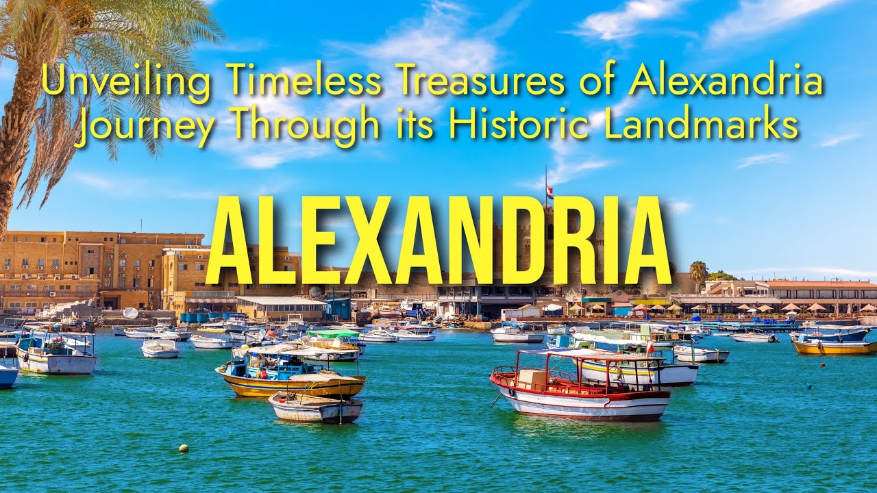 Unveiling Timeless Treasures of Alexandria A Journey Through its ...