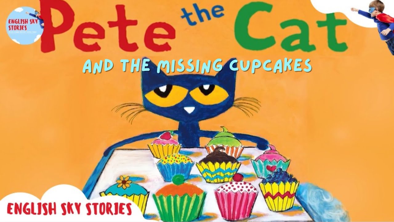 Pete the Cat and the Missing Cupcakes| Short story| English Sky Stories ...