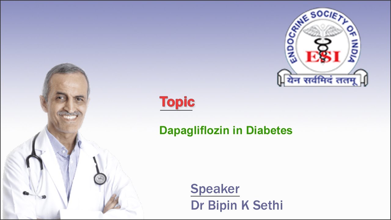 Dapagliflozin in Diabetes by Dr Bipin K Sethi - YouTube
