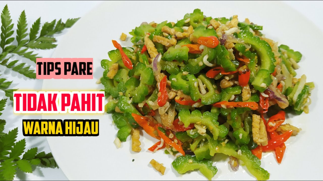 TIPS MASAK PARE AGAR TIDAK PAHIT DAN WARNA TETEAP HIJAU - YouTube