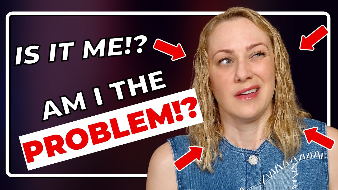 6 signs YOU might be the problem… - YouTube