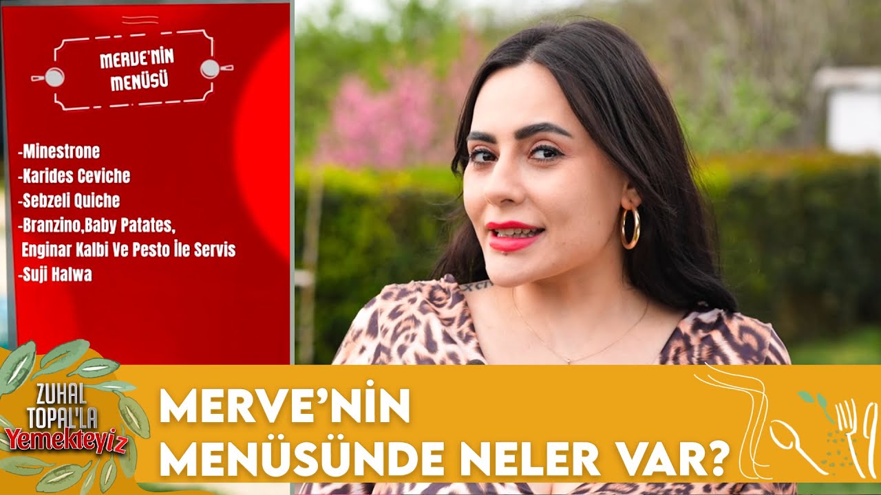 Merve'nin İddialı Menüsü | Zuhal Topal'la Yemekteyiz 593. Bölüm - YouTube