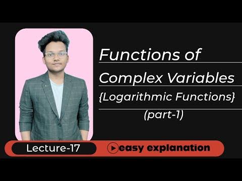 Logarithmic Functions | L-17 | Functions of Complex Variables | Easy Explanation - YouTube