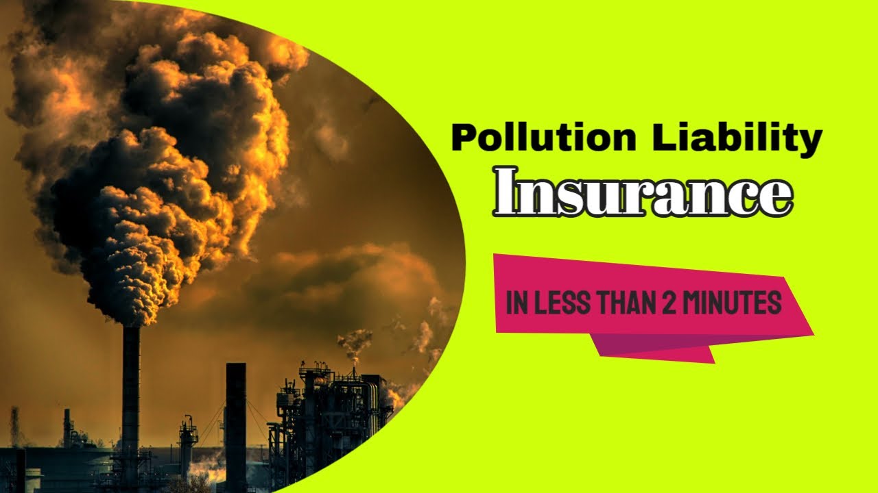 Learn Everything About Pollution Liability Insurance in Under 2 Minutes ...