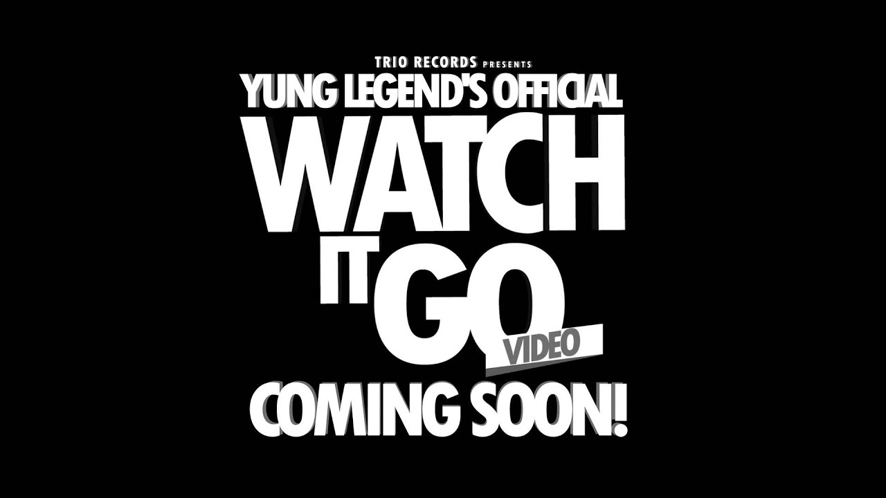 Yung Legend -Watch It Go (Official Trailer) - YouTube