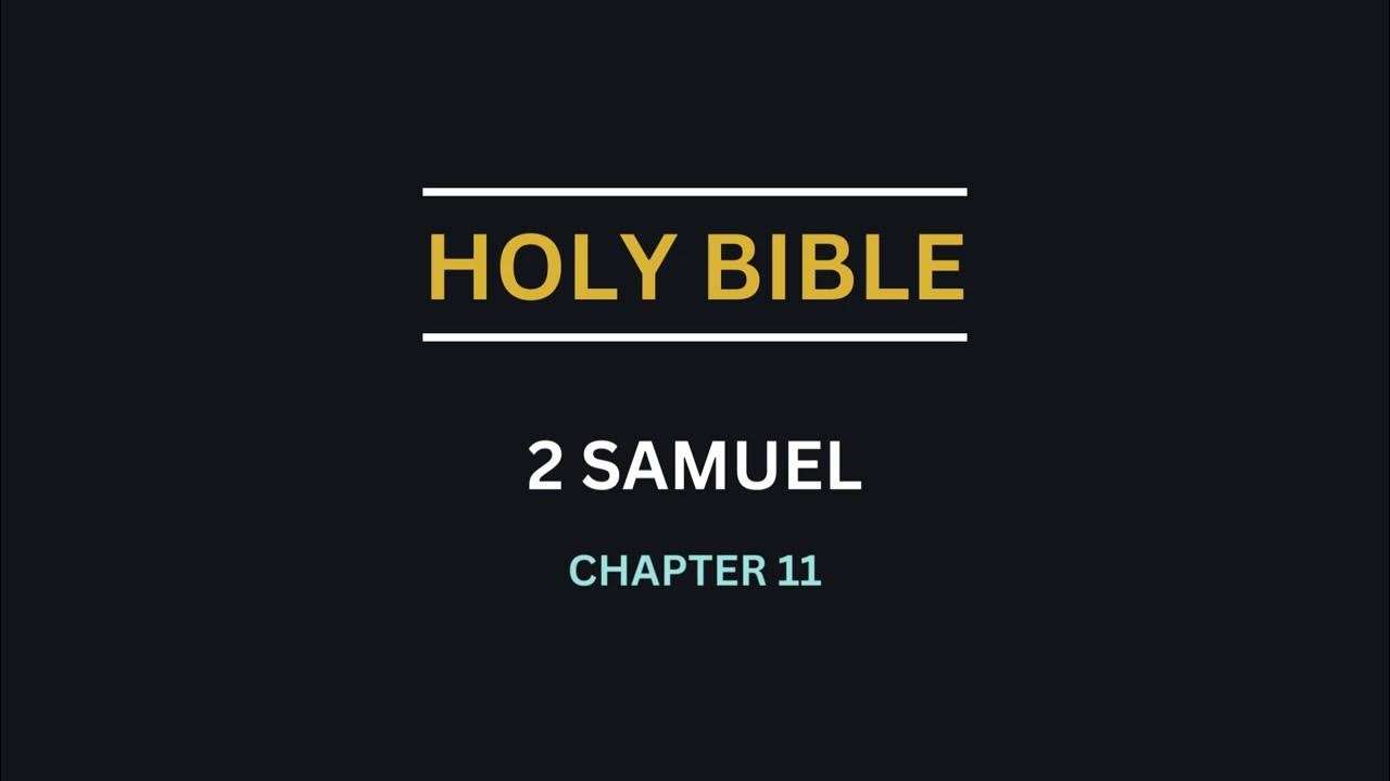 2 SAMUEL - CHAPTER 11 - David lies with Bathsheba, and she conceives ...