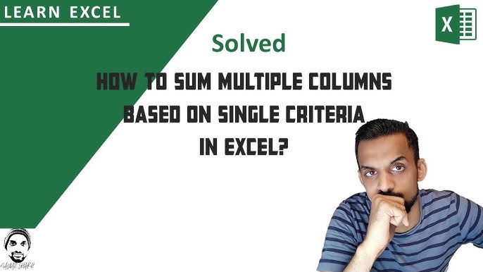 How To Sum Multiple Columns Based On Single Criteria In Excel How To
