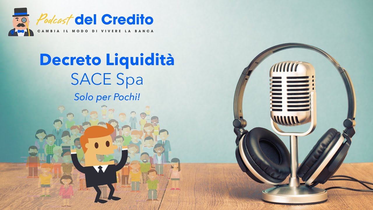 Decreto Liquidità. SACE Spa. Solo per pochi! - YouTube