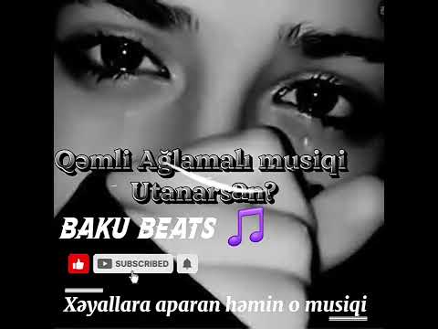 Qəmli mahnı,Qəmli musiqi.Utanarsan? #keşfetbeniöneçıkar #baku_beats #qemlivideo 