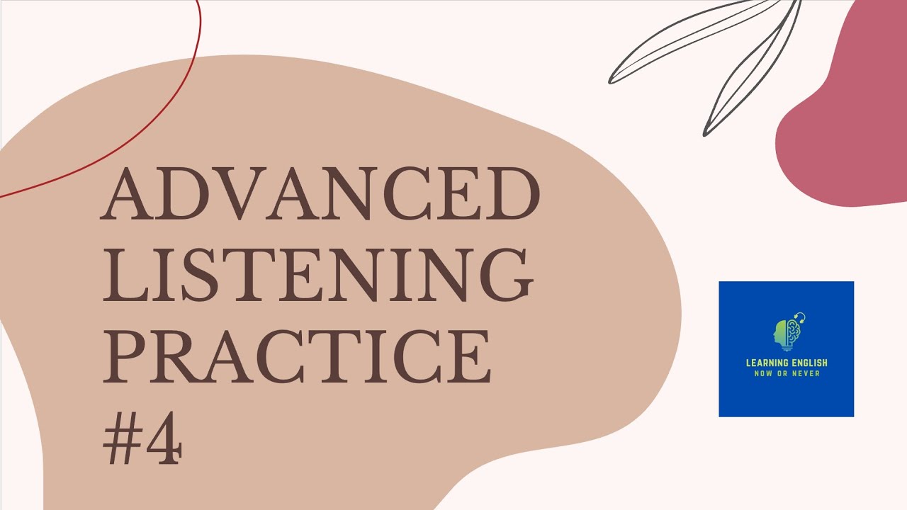 ADVANCED LISTENING PRACTICE #4 - With key and transcript - YouTube