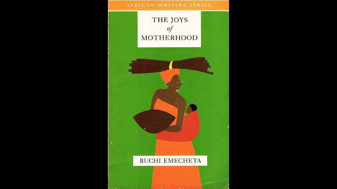The Joy of Motherhood By Buchi Emecheta ch 10 - YouTube