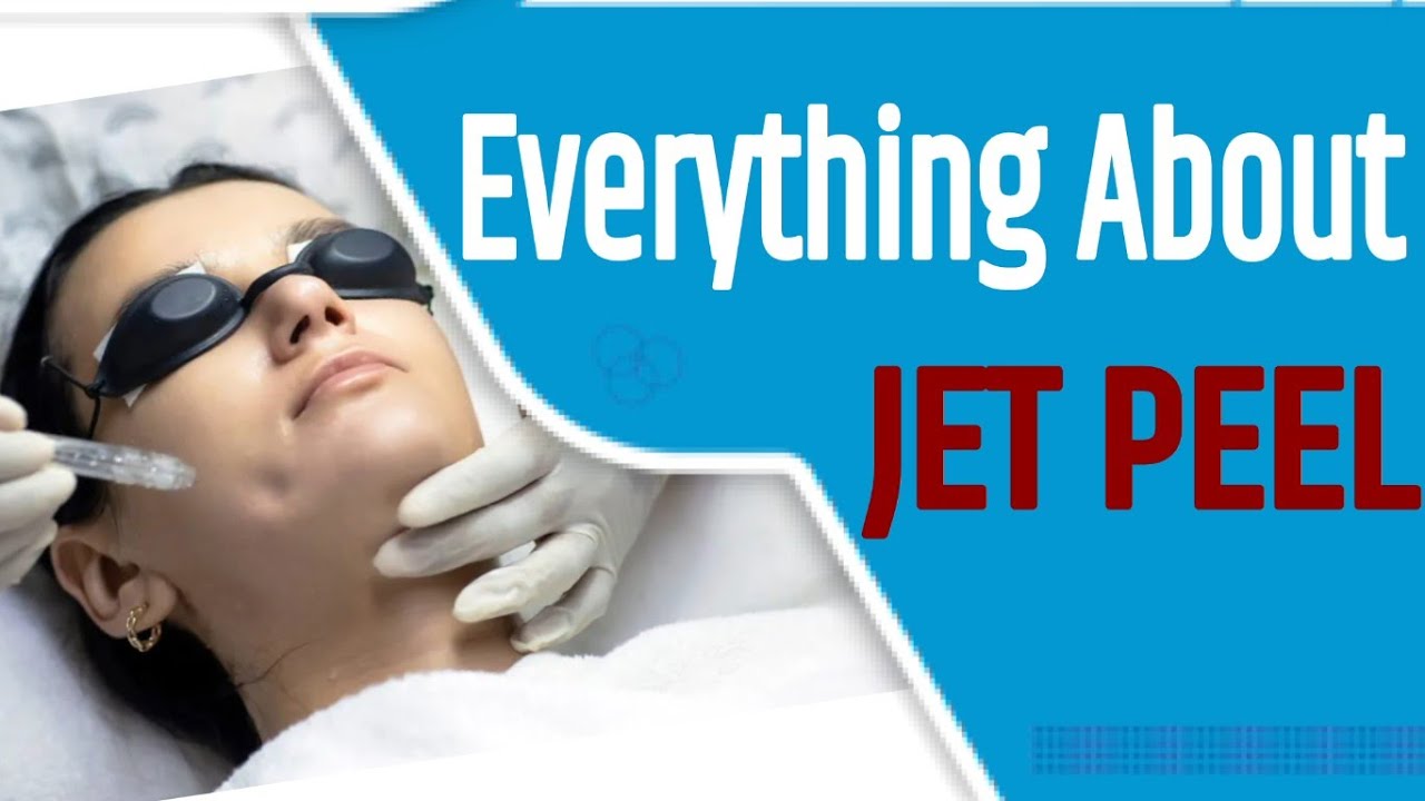 Everything About JET PEEL ! Benefits Of JET PEEL ! - YouTube