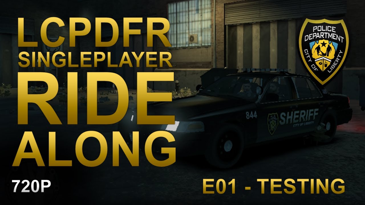 LCPDFR Single Player Ride Along Ep 01 : Testing - YouTube