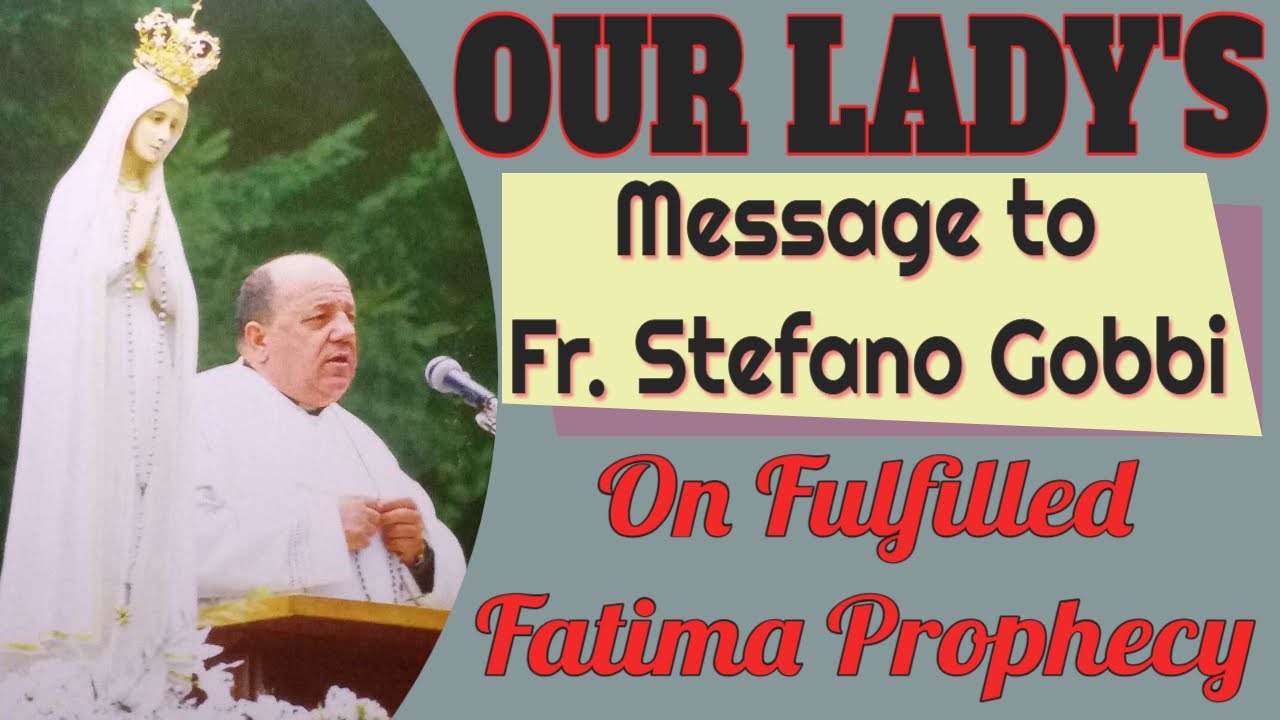 Our Lady's Message to Father Stefano Gobbi on a Fulfilled Fatima ...