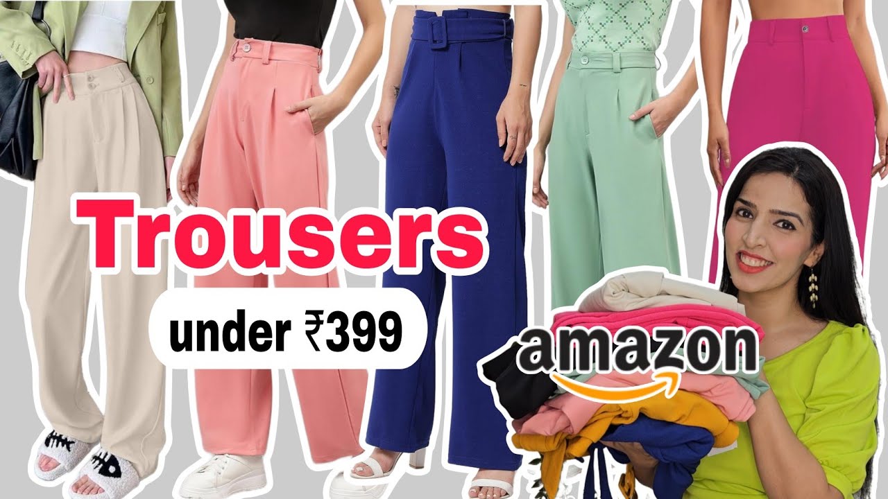Amazon Trousers under 400 | Bottom Wear Haul just in 399/-|| High ...