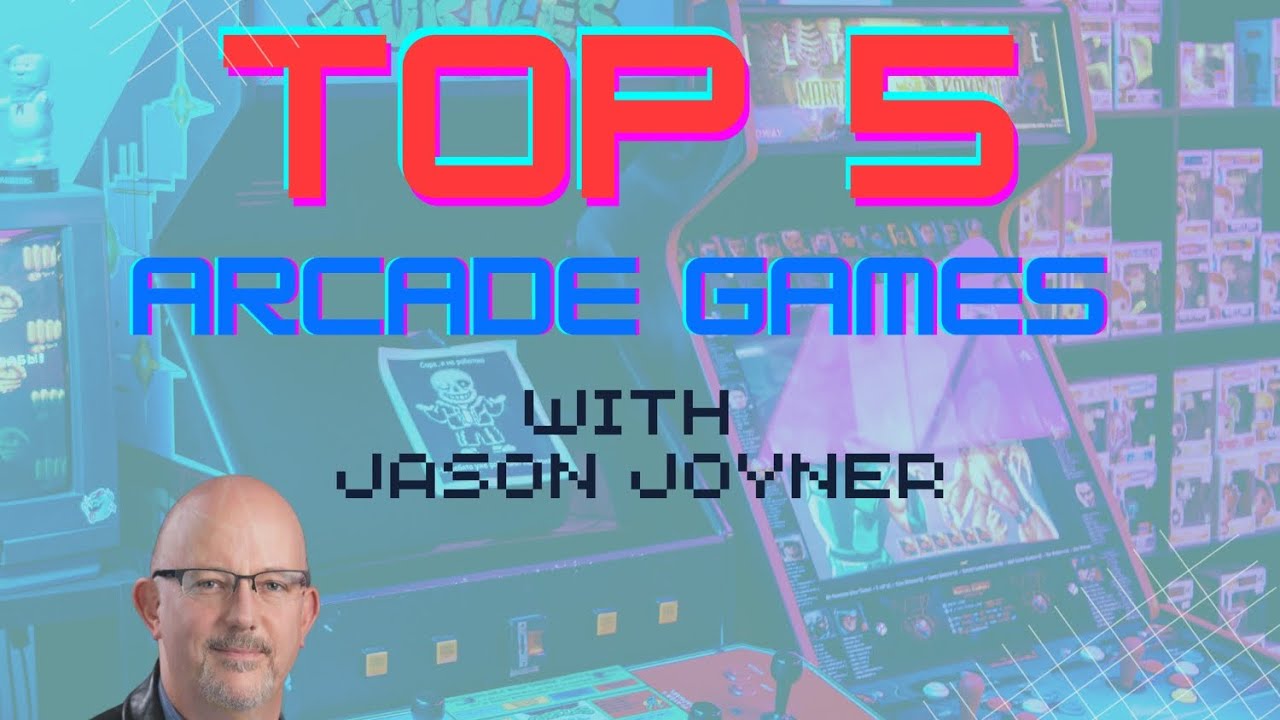 Top Five Arcade Games with Jason C Joyner - YouTube