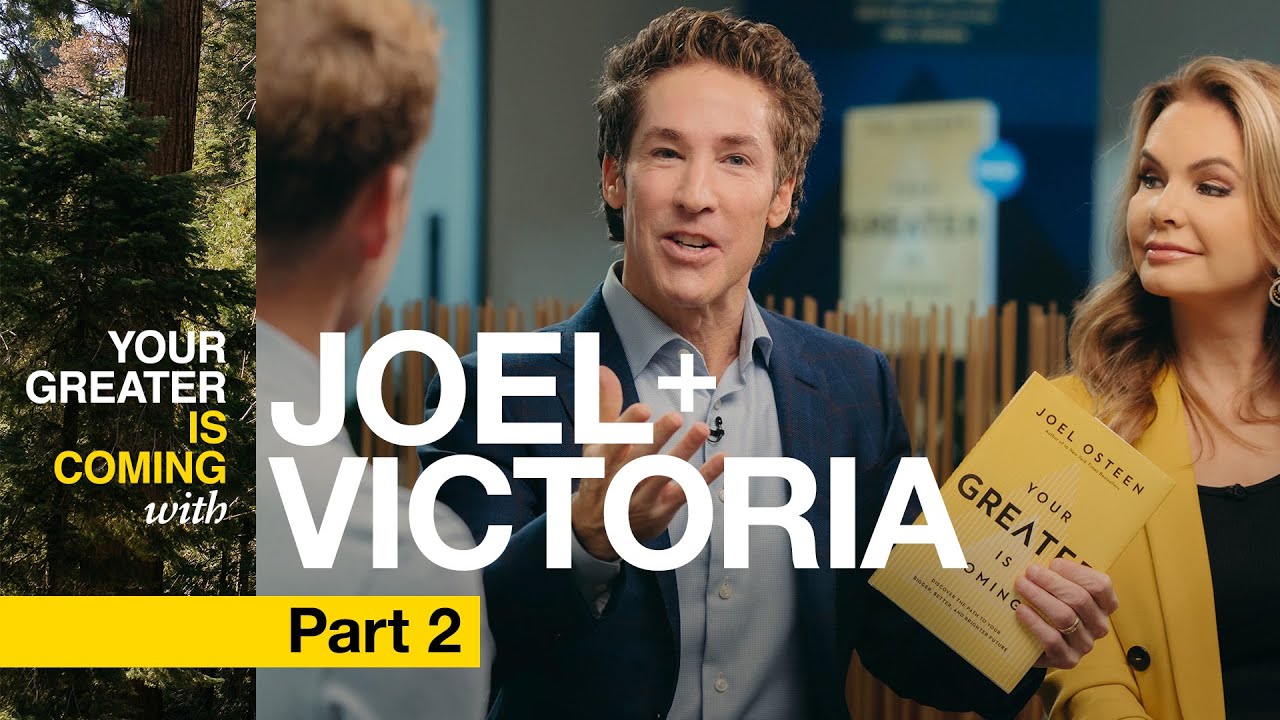 Your Greater is Coming with Joel & Victoria Osteen | Part 2 - YouTube