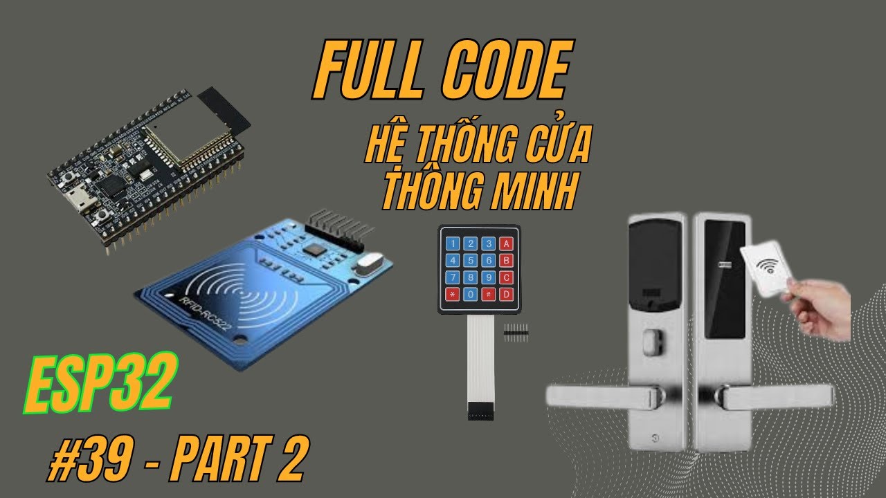 [Lập trình ESP32] Bài 39 Phần 2 - Đồ án cửa thông minh FULL CODE - YouTube