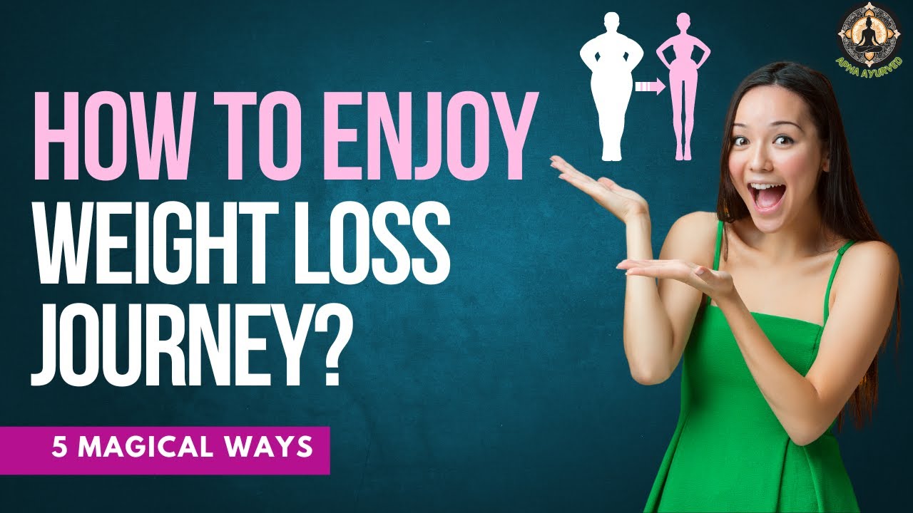 How to enjoy Weight Loss journey? 5 keys to enjoying your Weight Loss ...