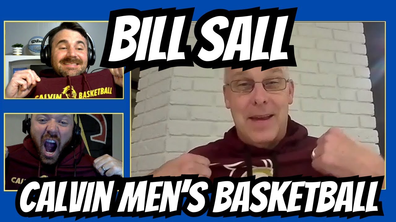 Bill Sall, Calvin Knights MBB Head Coach - D3 Datacast - Episode 50 ...