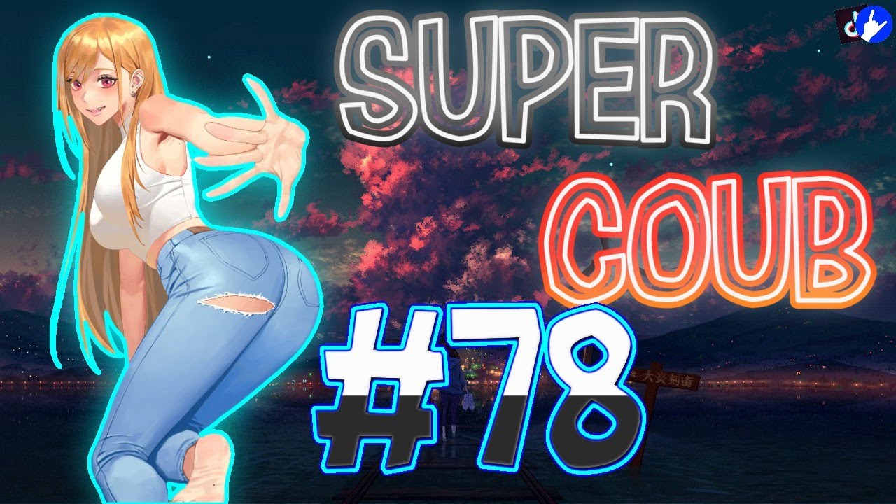 Super COUB | приколы/моменты/AMV/fayl/ аниме приколы/games / musik #78 - YouTube