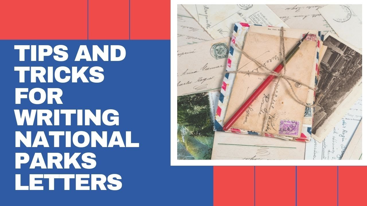 Tips and Tricks for Writing Letters to National Parks! - YouTube