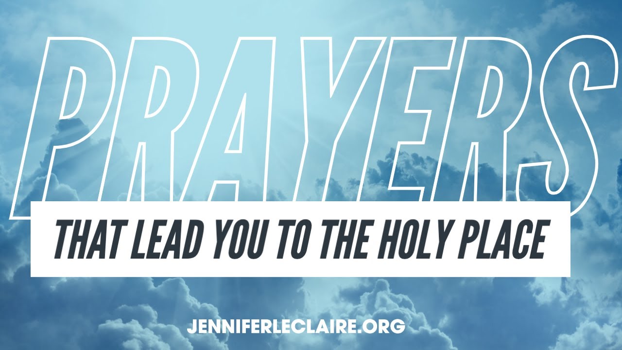 Prayers That Bring You Into the Holy of Holies - YouTube