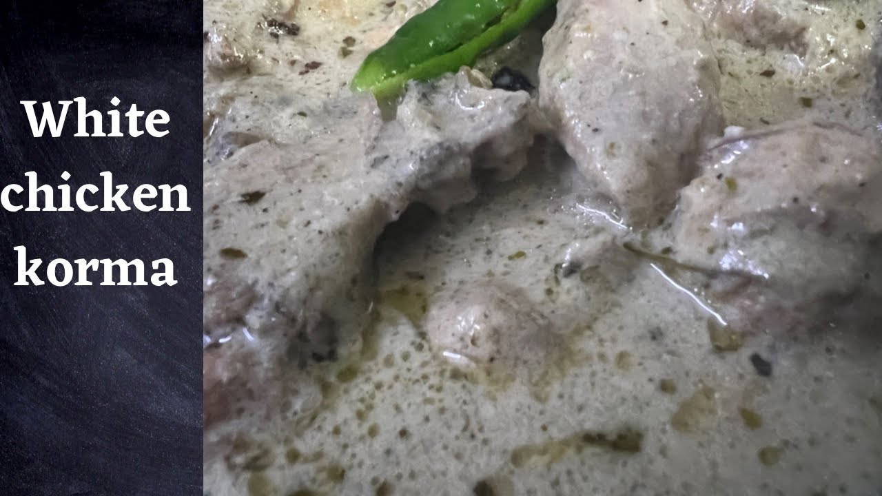 White Chicken Korma Recipe | How to make White Chicken Korma | Chicken ...