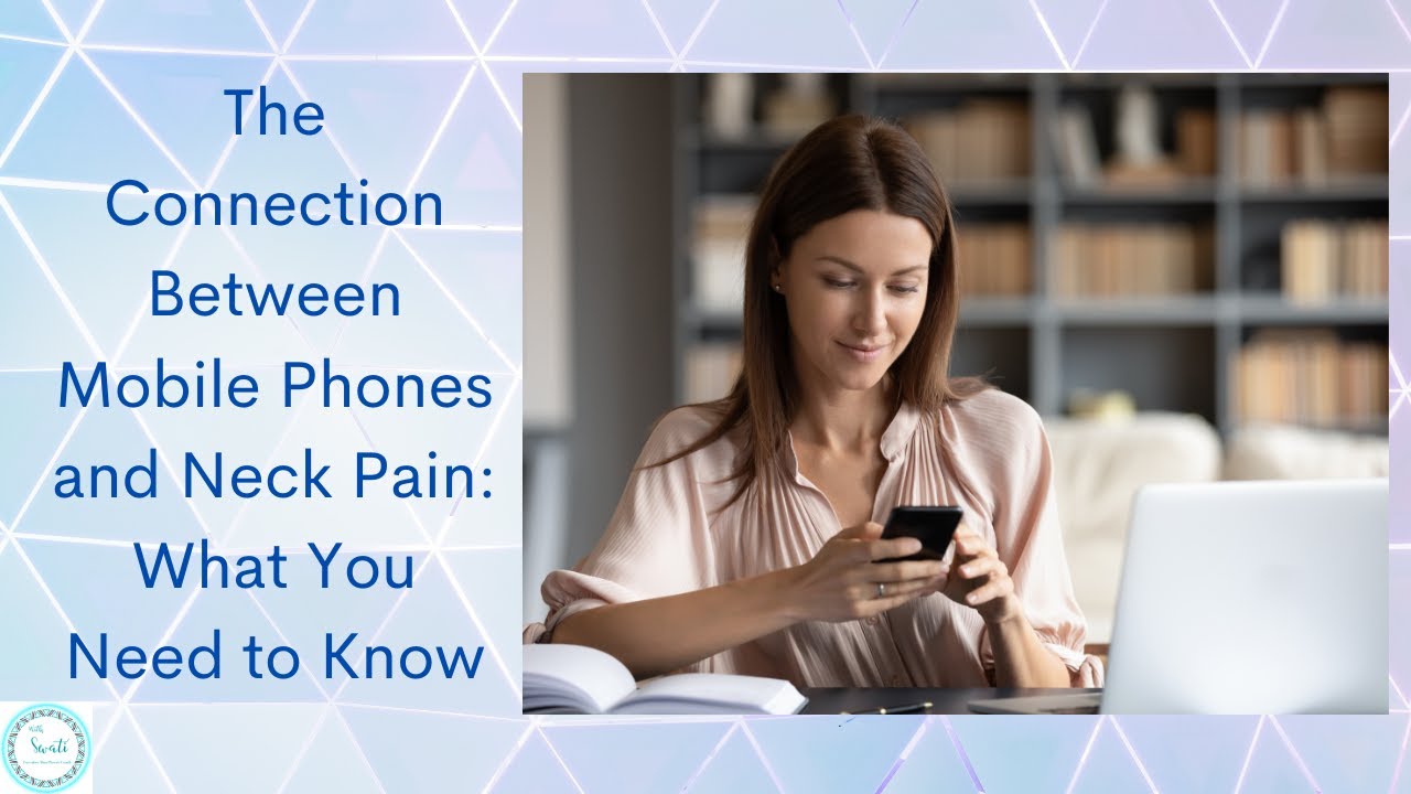 The Connection Between Mobile Phones and Neck Pain: What You Need to ...