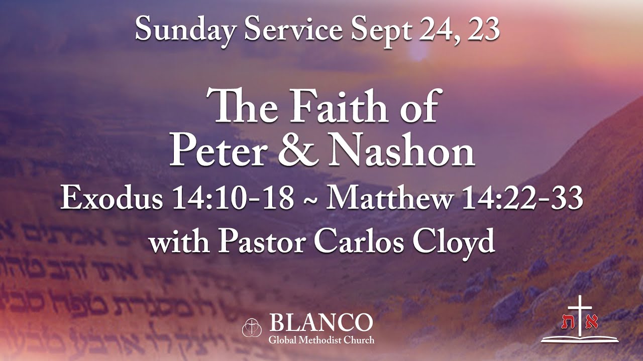 Blanco Methodist Church Sunday Service The Faith of Peter and Nashon ...