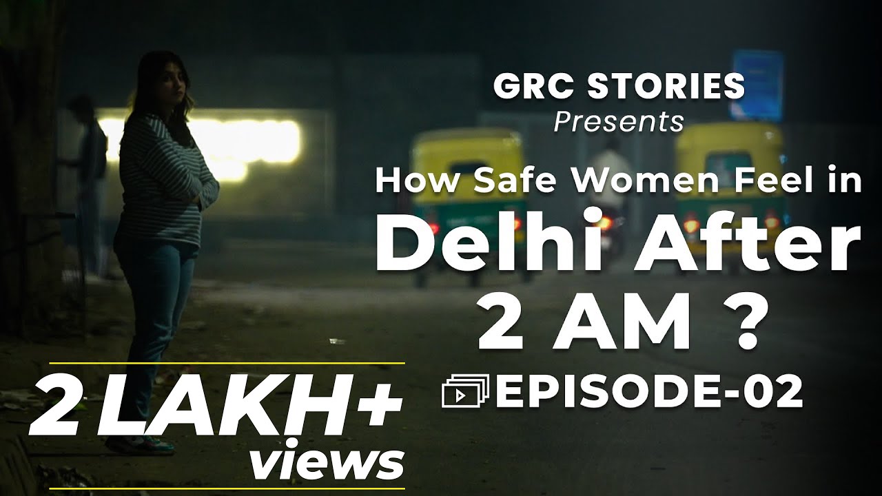 Delhi After 2 Am | E02 | How Safe Women Feel In Delhi? #MY2AMSTORY # ...